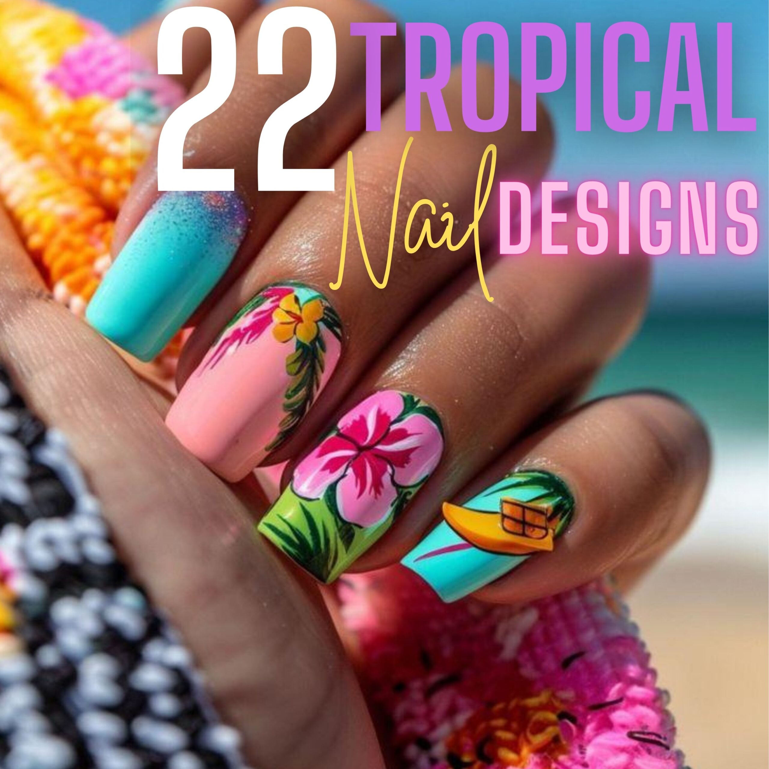 Vacation Ready 22 Tropical Nail Designs To Recreate Now Vacation Ready 22 Tropical Nail Designs To Recreate Now