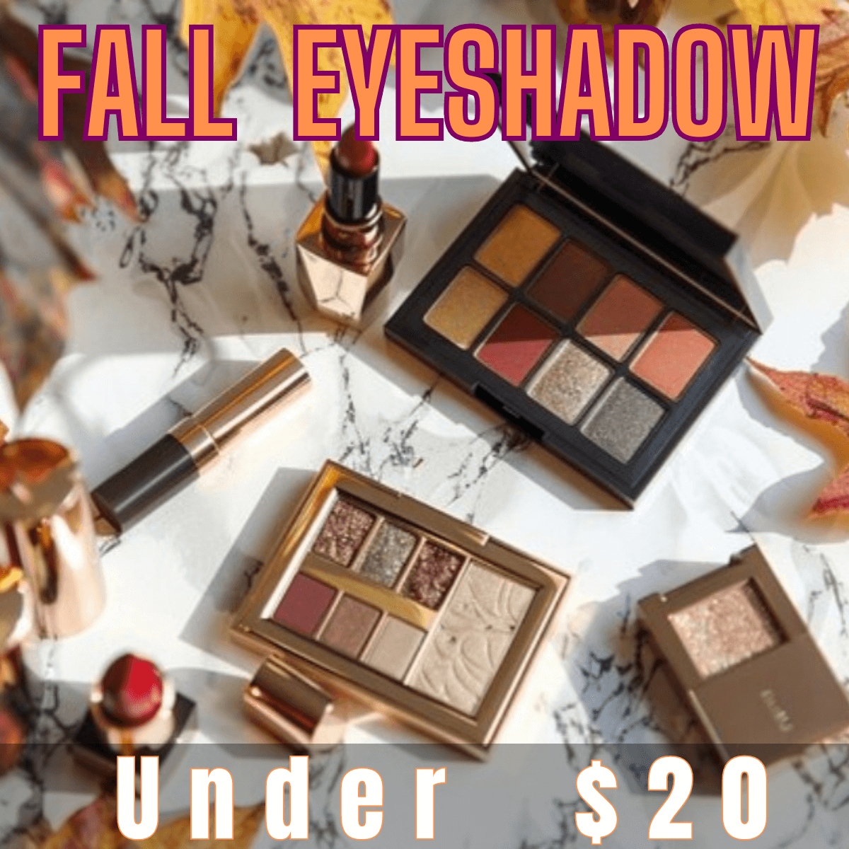 Must-Have Fall Eyeshadow Palettes for Under $20